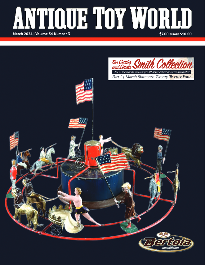 Don’t miss the March 2024 issue of the Antique Toy World Magazine ...